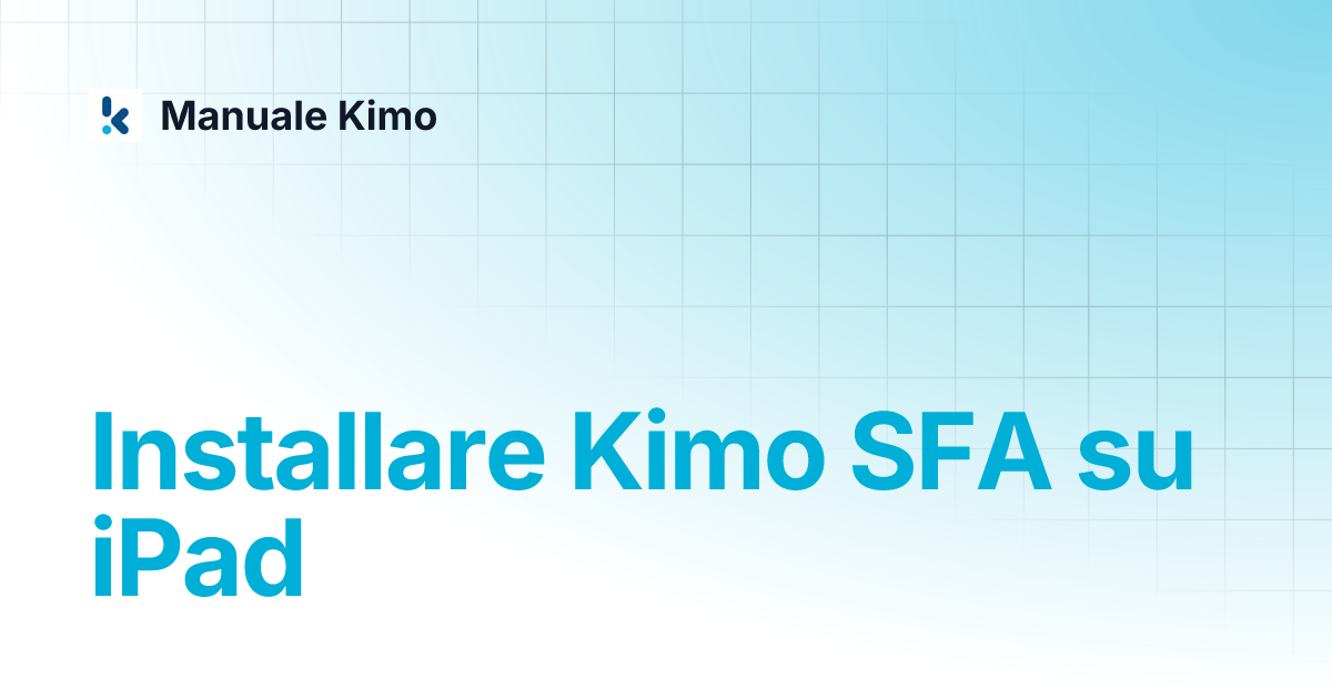 Installare Kimo SFA su iPad | Manuale Kimo