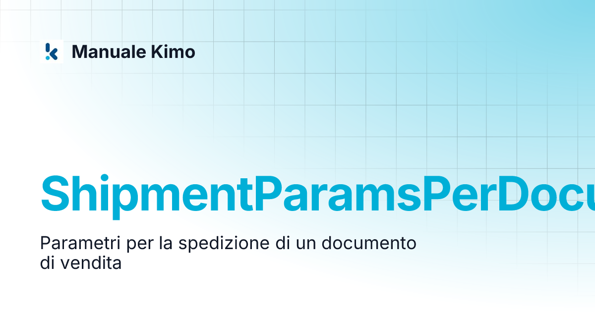 ShipmentParamsPerDocument | Manuale Kimo