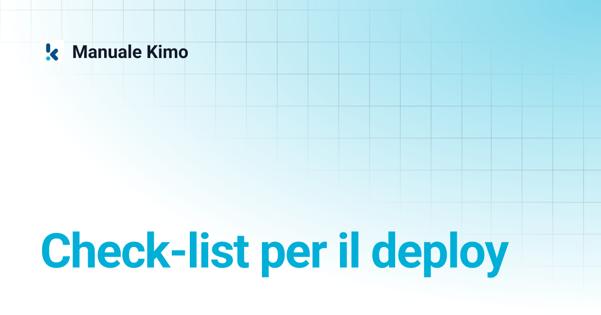 Check-list per il deploy | Manuale Kimo