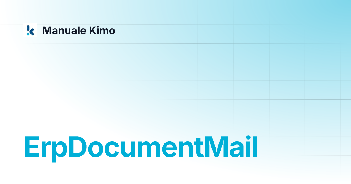 ErpDocumentMail | Manuale Kimo